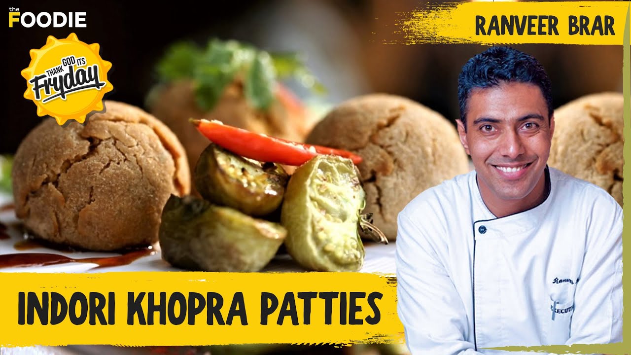 Indori Khopra Patties Recipe | Chef Ranveer Brar | TGIF | Indore ...