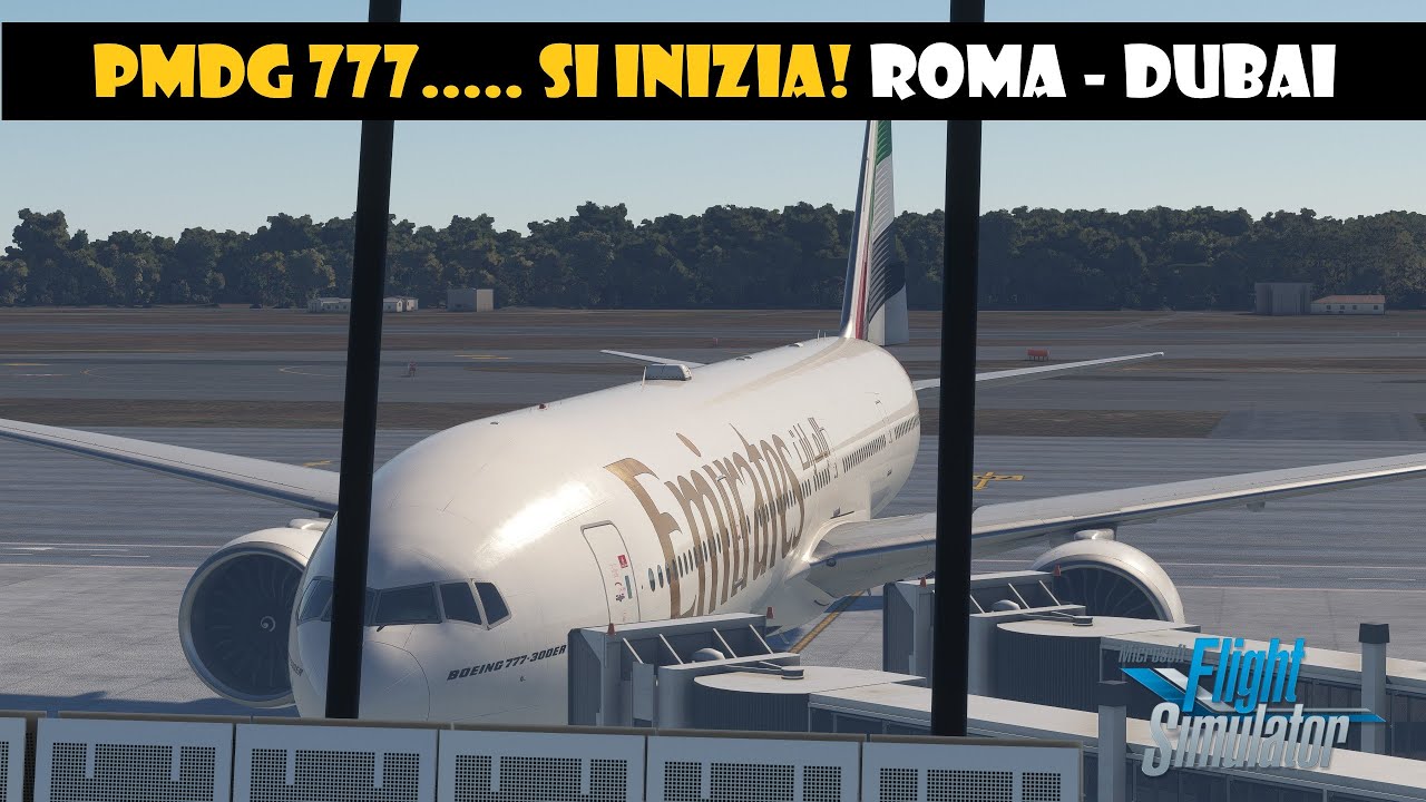 PMDG 777 Si inizia... ROMA DUBAI! voliamo con la Emirates in 2k - YouTube