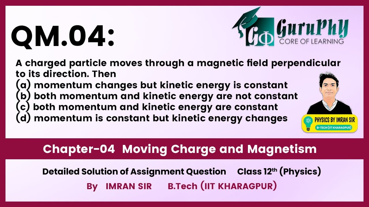 Ch04QM04 Moving Charges and Magnetism (MCQ Assignment) Solution - YouTube