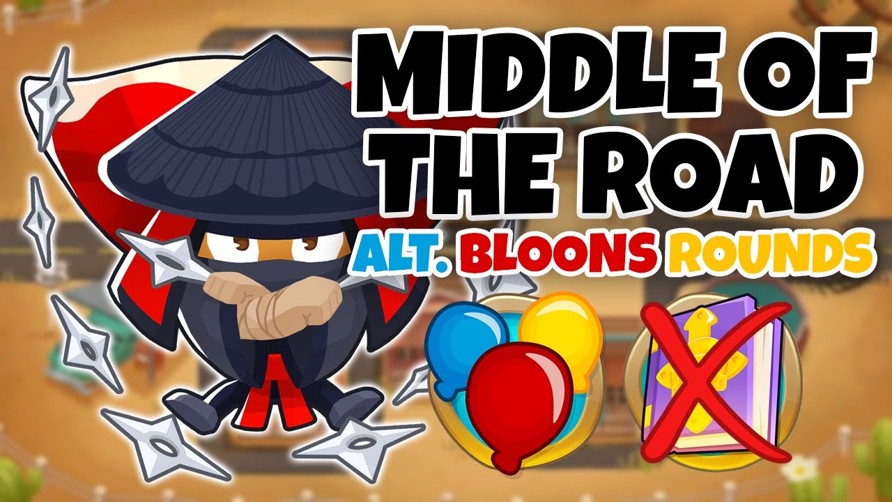 Middle Of The Road ALTERNATE BLOONS ROUNDS Guide | No Monkey Knowledge ...