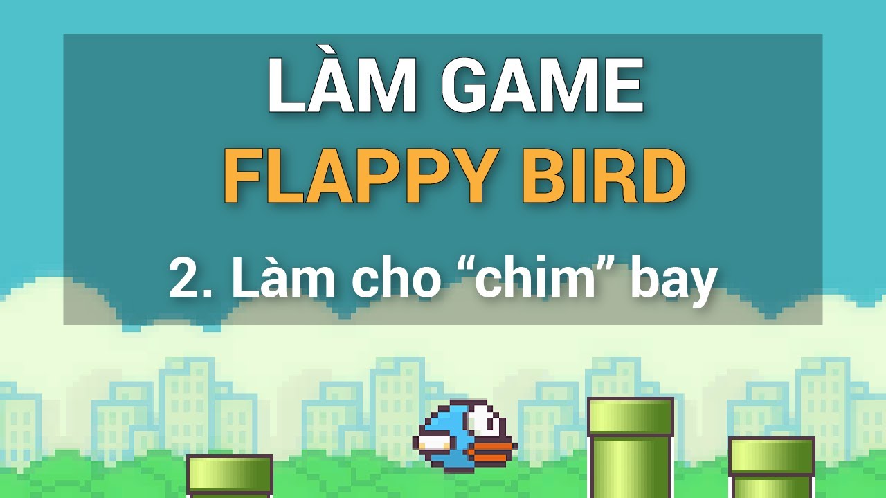 2. Làm Flappy Bird bằng Unity - Làm cho "chim" bay - YouTube