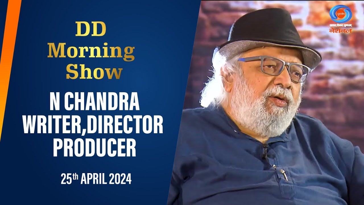 DD Morning Show | N Chandra | Writer | Director | Producer | 25th April ...