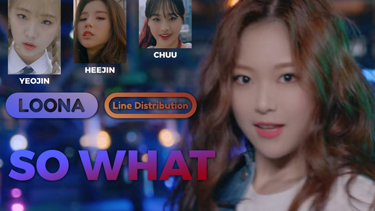 LOONA (이달의 소녀) - So What (Line Distribution) - YouTube