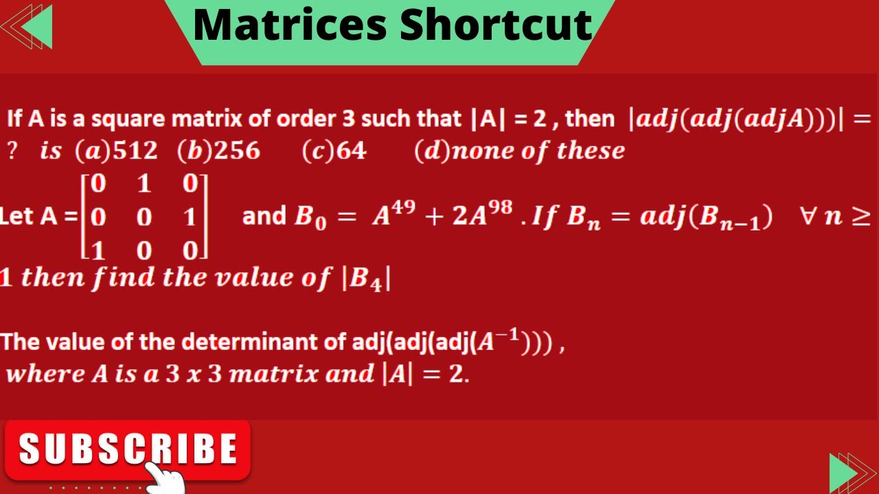 Matrix Shortcut | Determinant of adj(adj(adj(adj(A)))) - YouTube