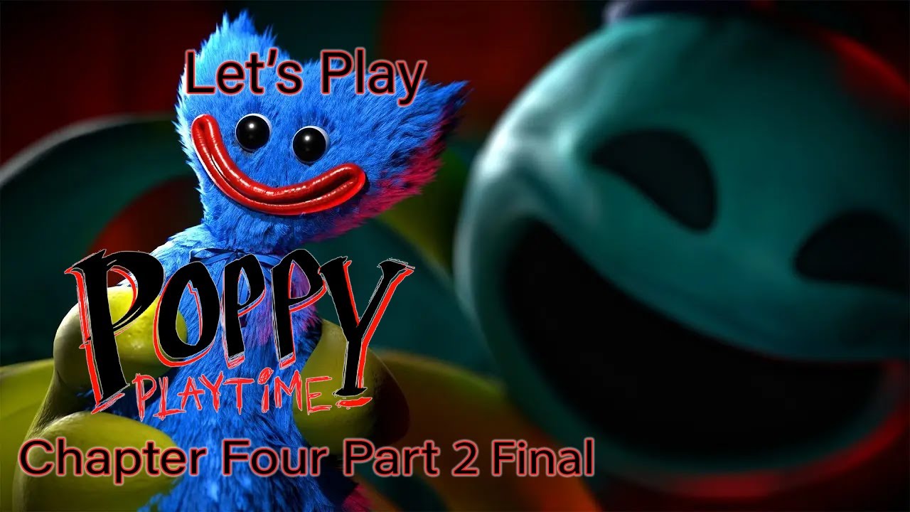 Let's Play - "Poppy Playtime - Chapter 4"- Part 2 Final - Unexpected ...