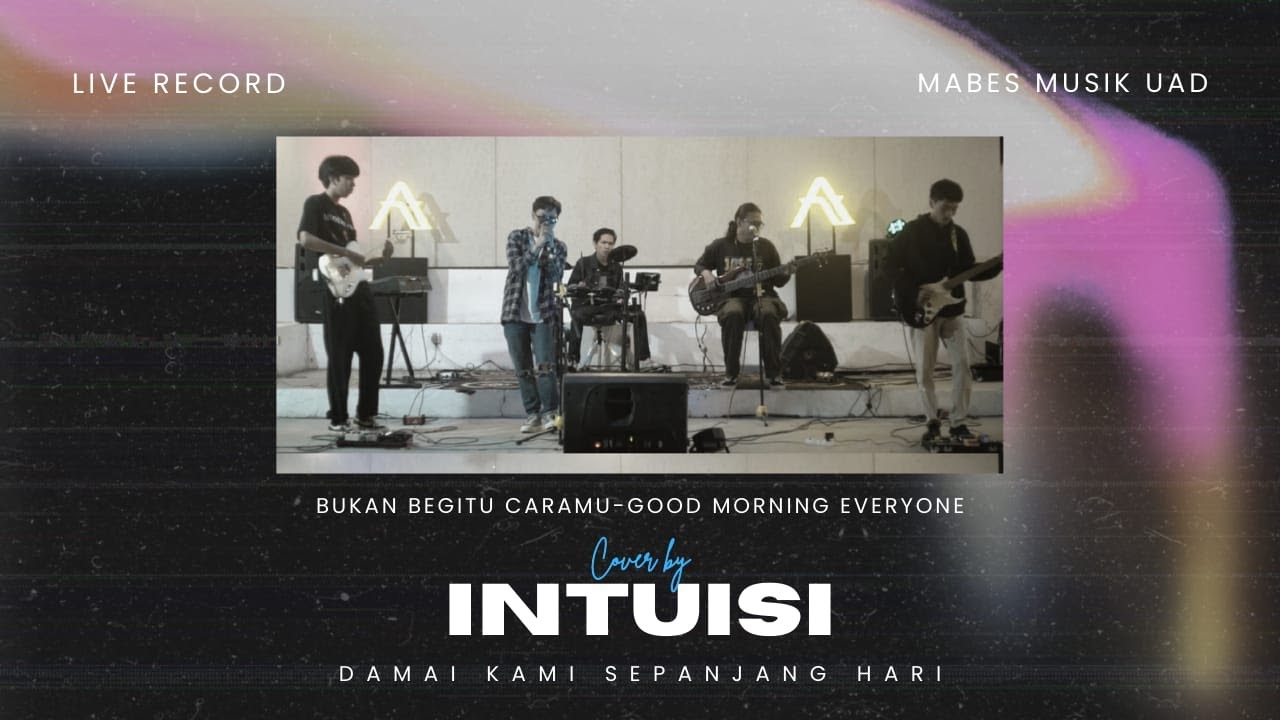 Bukan Begitu Caramu - Good Morning Everyone | Cover by Intuisi - YouTube