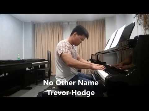Trevor Hodge- No Other Name - YouTube