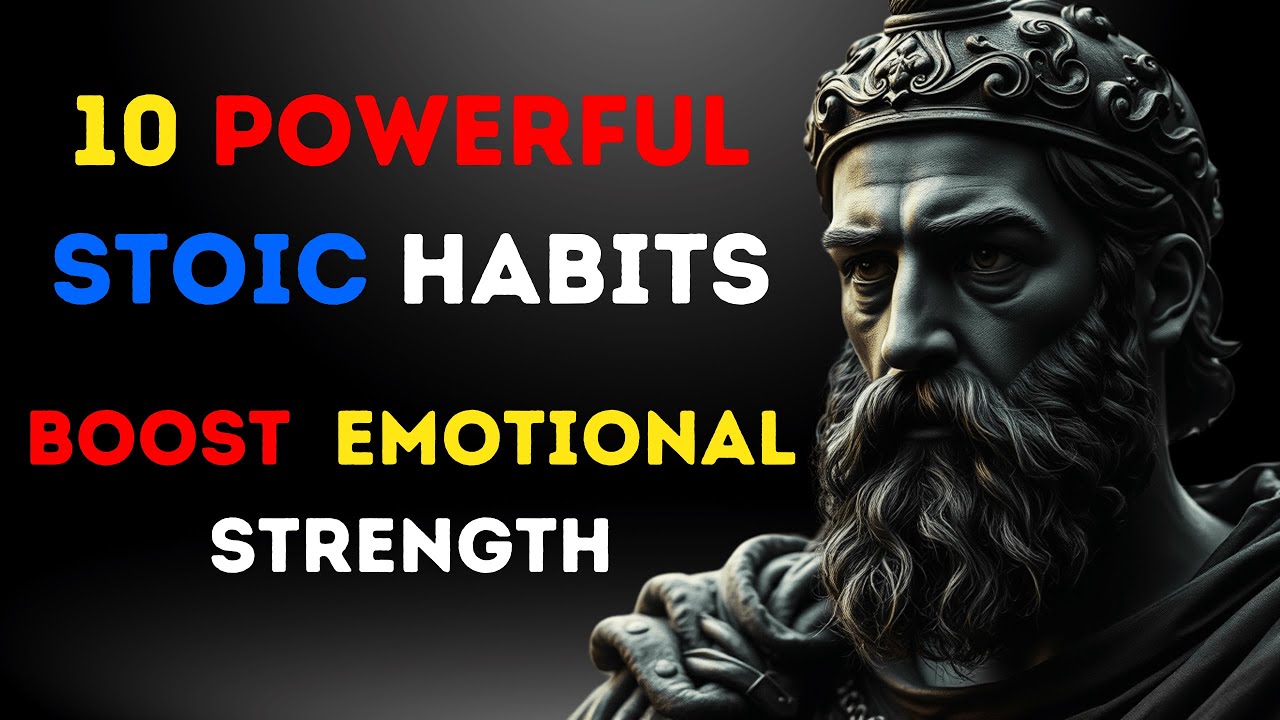 10 Powerful Stoic Habits to Boost Your Emotional Strength - YouTube