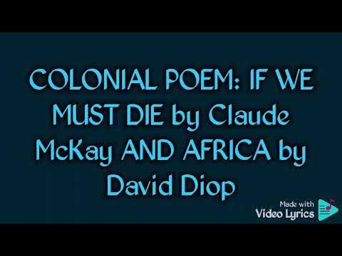 Colonial poems: If We Must die by Claude McKay and Africa by David Diop ...