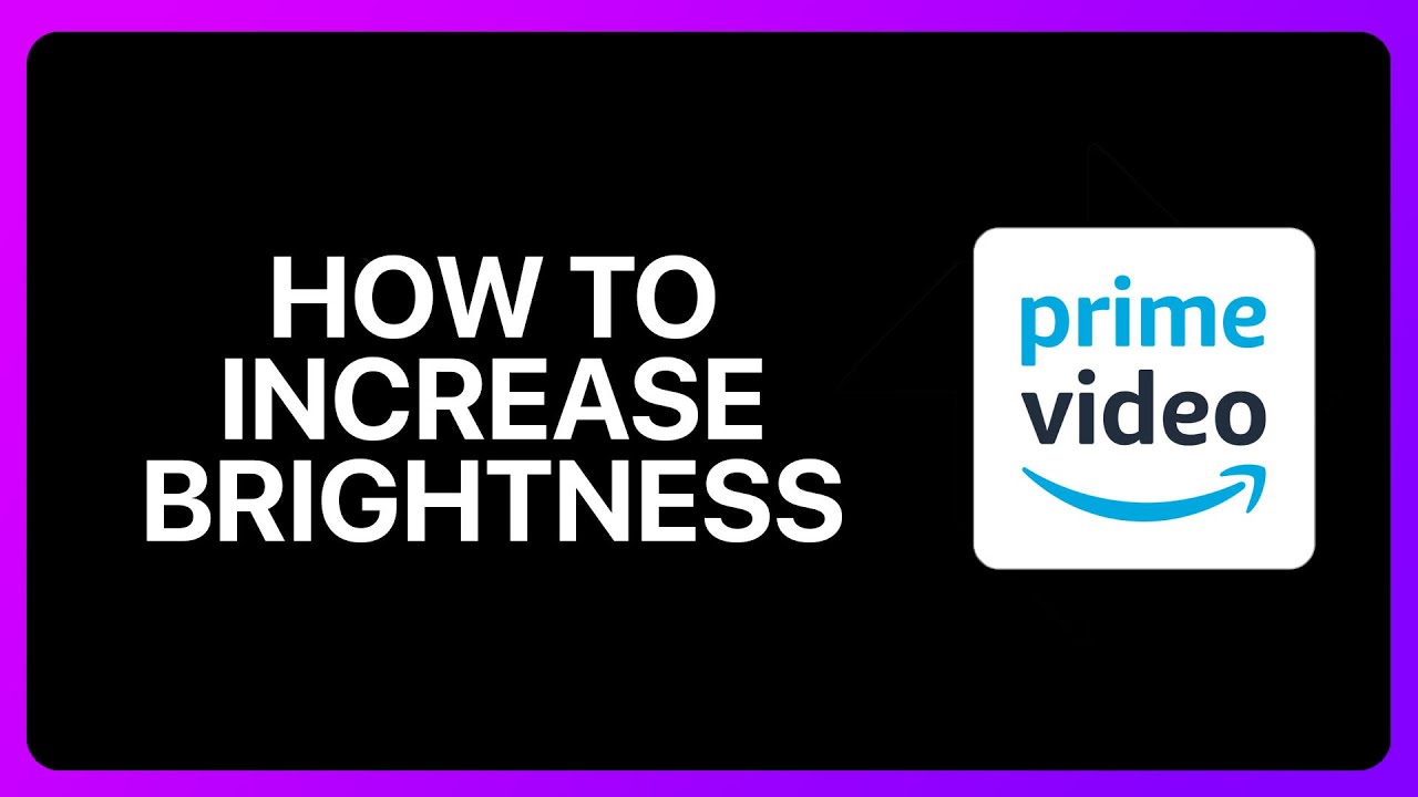 How To Increase Brightness In Amazon Prime Video Tutorial - YouTube