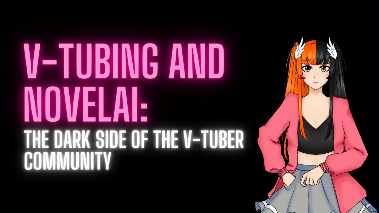 V-Tubing and NovelAI: The Dark Side of The V-Tuber Community - YouTube