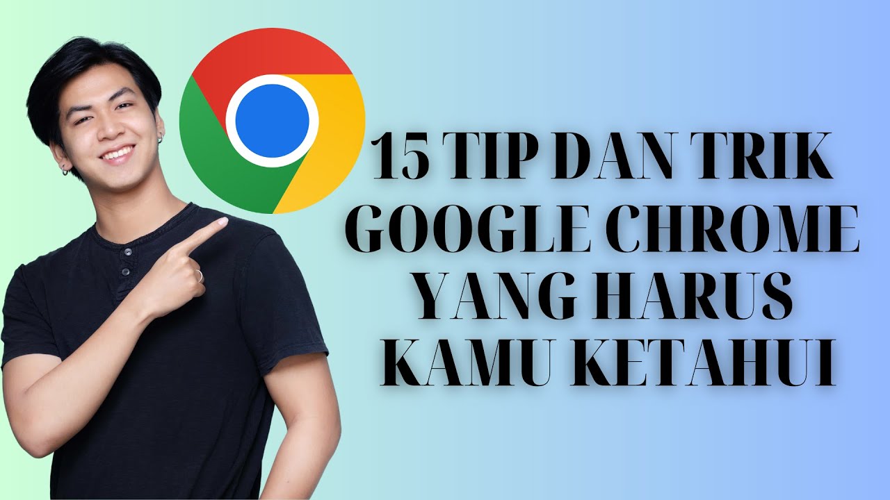 15 Tip dan Trik Google Chrome Yang Harus Kamu Ketahui - YouTube