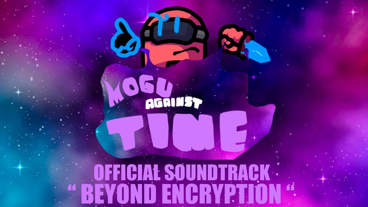 Beyond Encryption ( Mogu against Time Official Soundtrack ) - YouTube