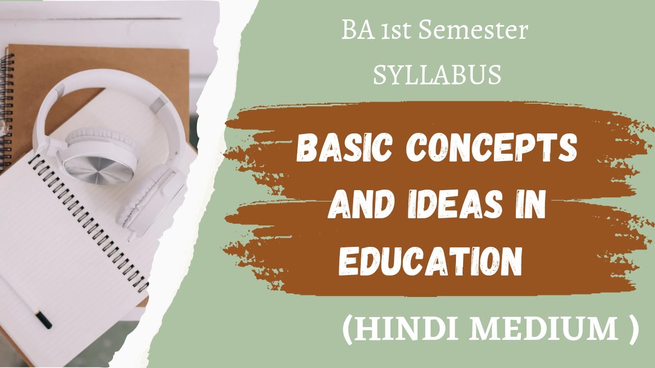 Basic Concepts and Ideas in Education | SYLLABUS | HINDI MEDIUM | BA ...