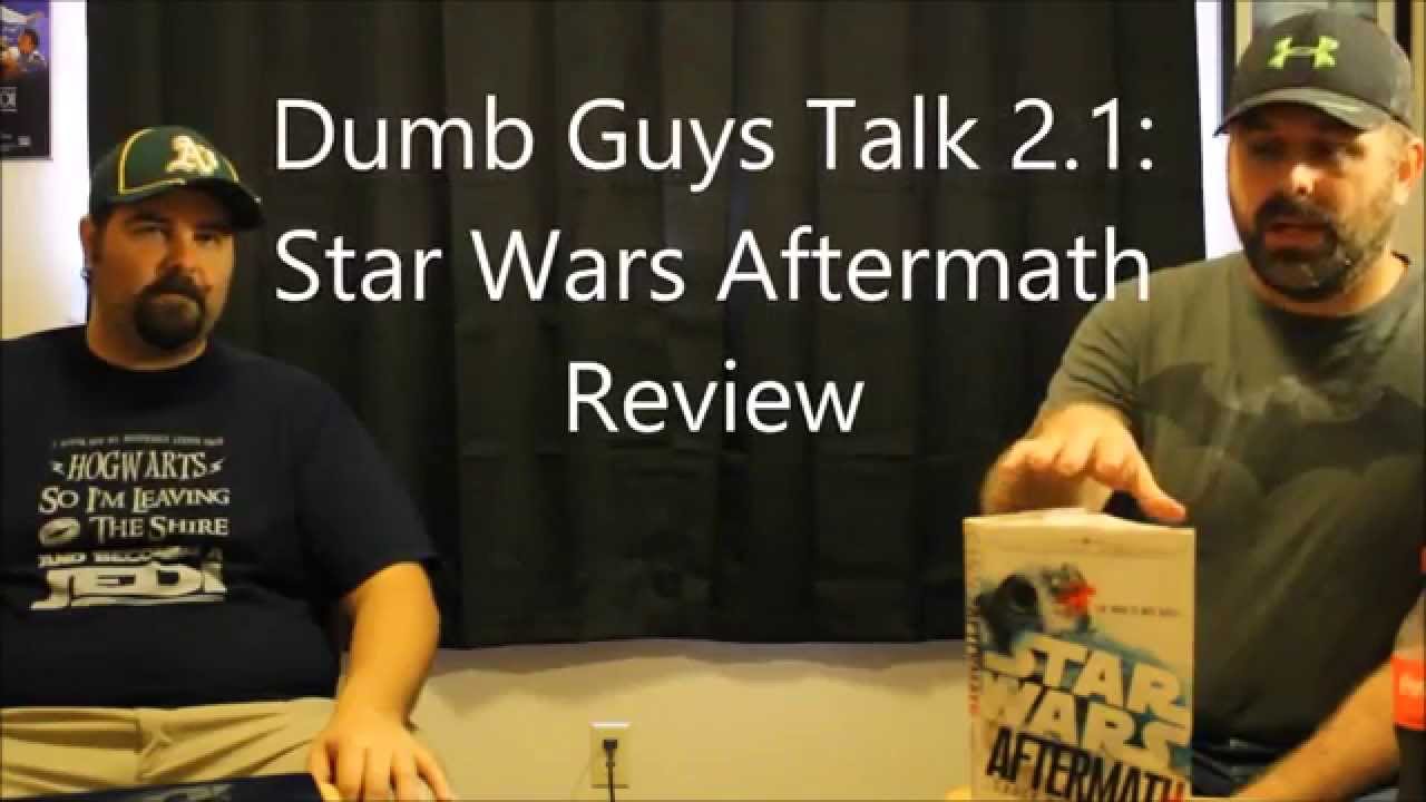 Dumb Guys Talk 2.1: Star Wars Aftermath Review ****SPOILERS**** - YouTube