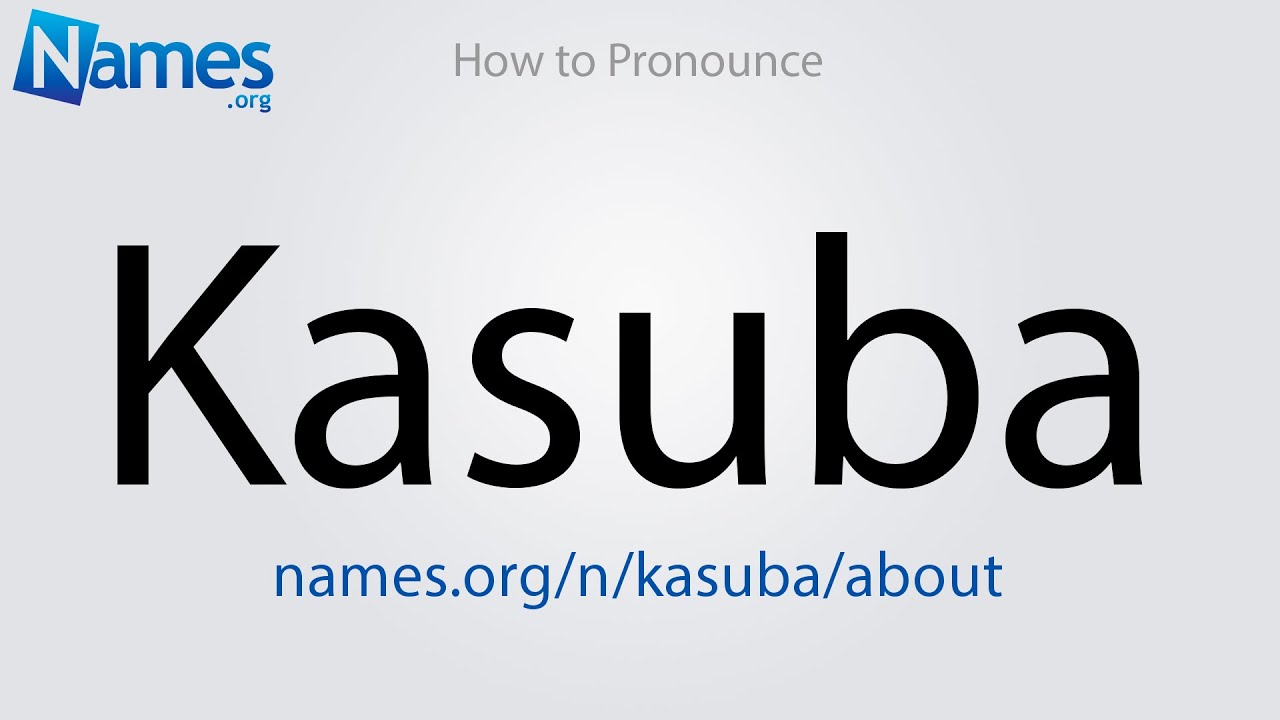 How to Pronounce Kasuba - YouTube