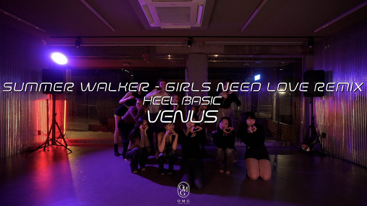 HEEL BASIC VENUS Choreography / Summer Walker - Girls Need Love Remix (with Drake) - YouTube