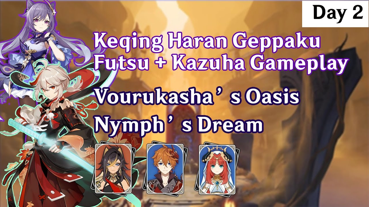 KEQING HARAN GEPPAKU FUTSU + KAZUHA | Vourukasha's Oasis Day 2 ...