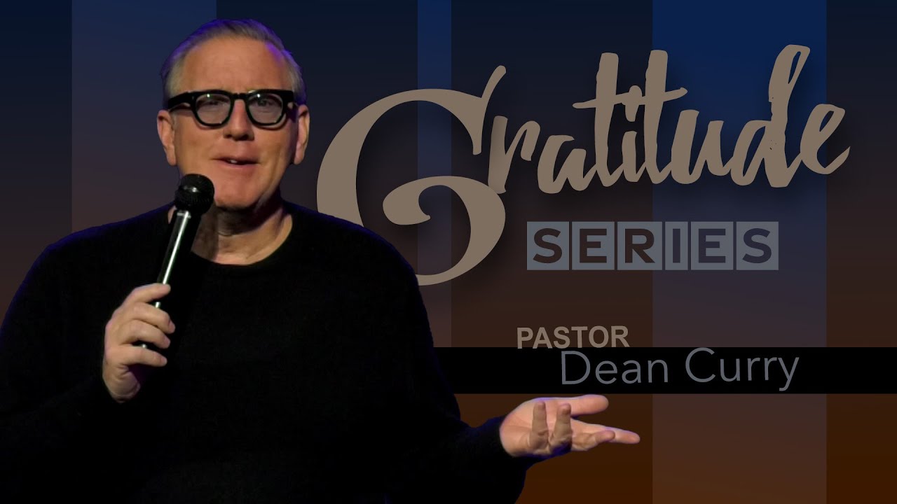 Gratitude Pt. 2 | Dean Curry | OURCHURCH - YouTube