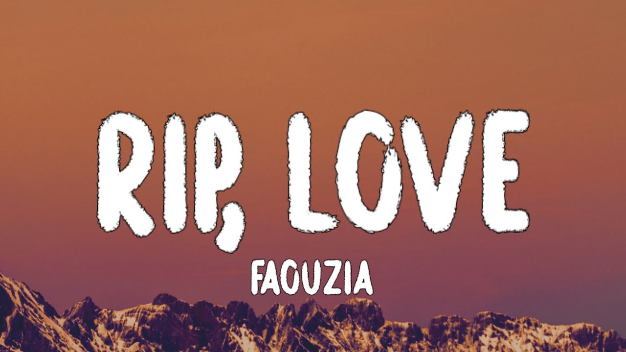 Faouzia - RIP, Love (Lyrics) - YouTube