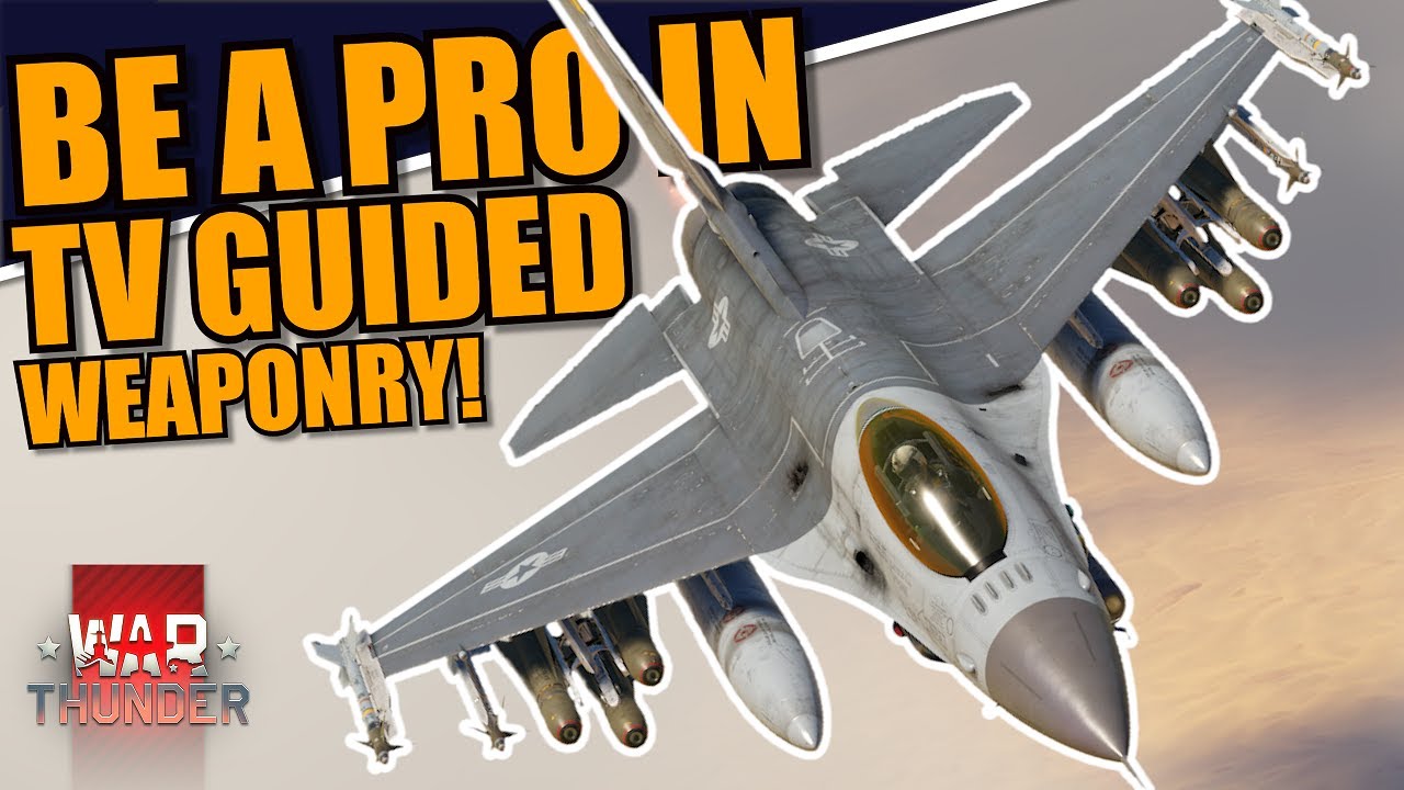 War Thunder - FULL GUIDE on TV GUIDED WEAPONRY! BOMBS & MISSILES ...