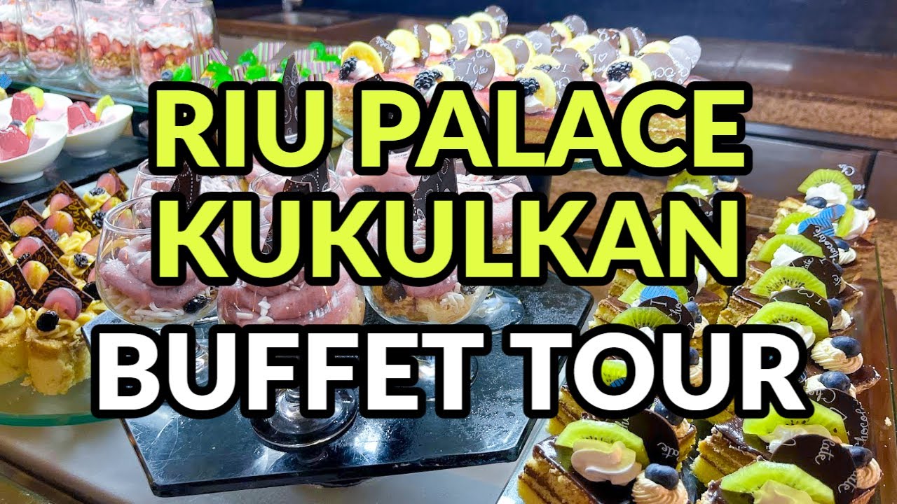 BUFFET TOUR - RIU PALACE KUKULKAN - YouTube