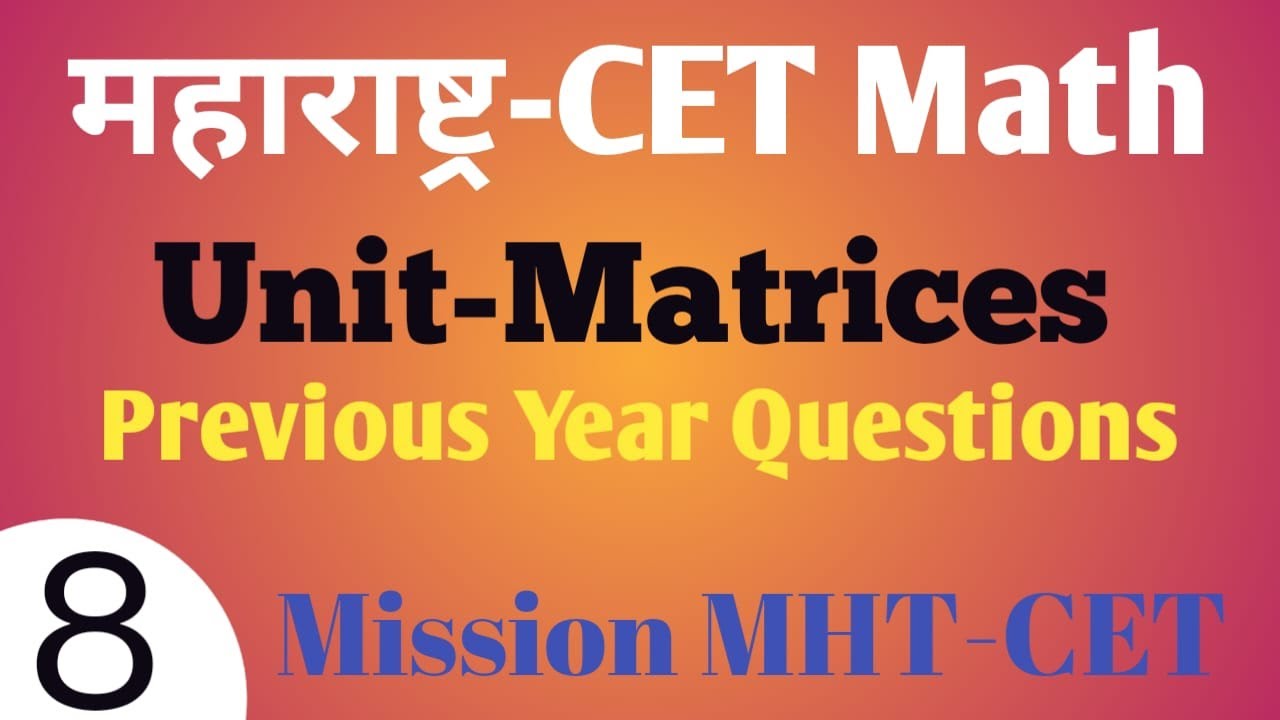 महाराष्ट्र-CET Mathematics | Unit-Matrices | Previous Year Examples ...