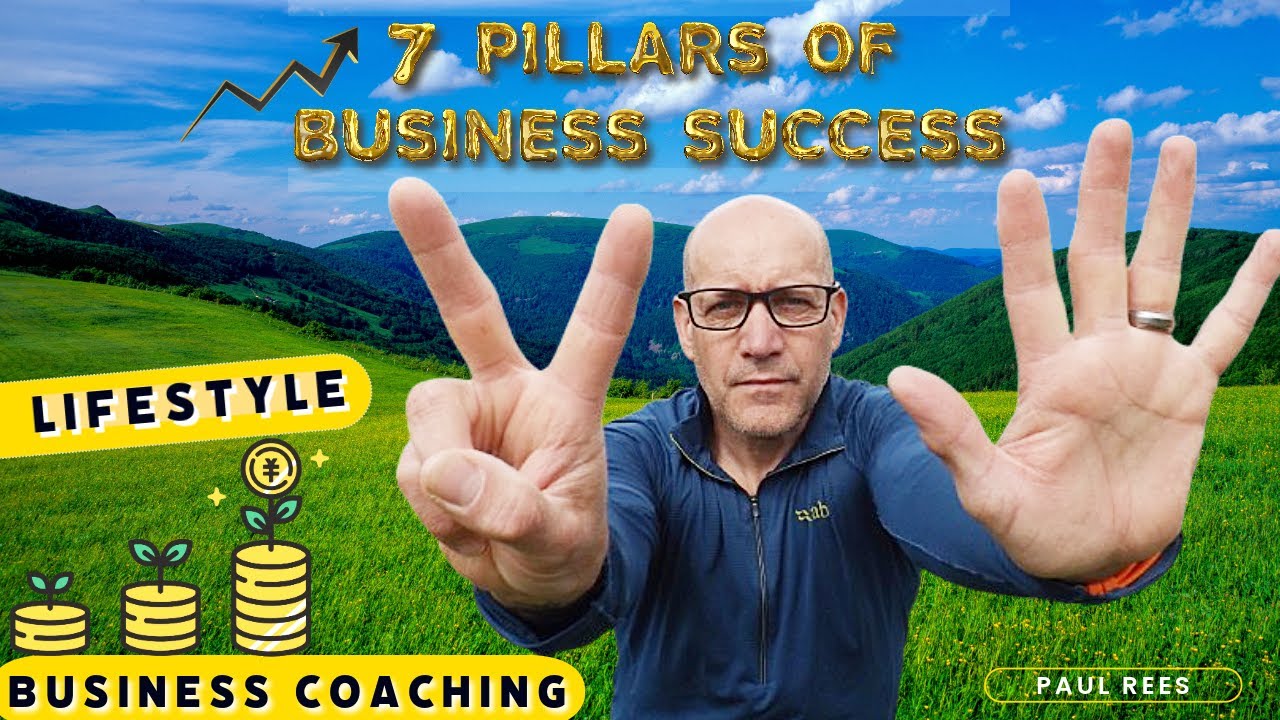 The 7 Pillars to Business Success! - YouTube