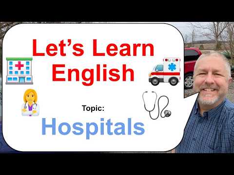 Let's Learn English! Topic: Hospitals 👩‍⚕️🩺🏥