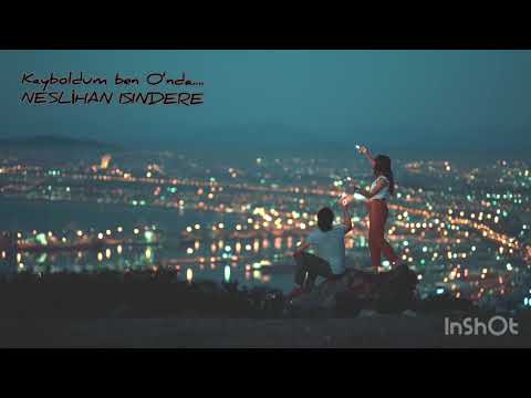 Kayboldum ben O’nda / Neslihan Isındere / Şiir