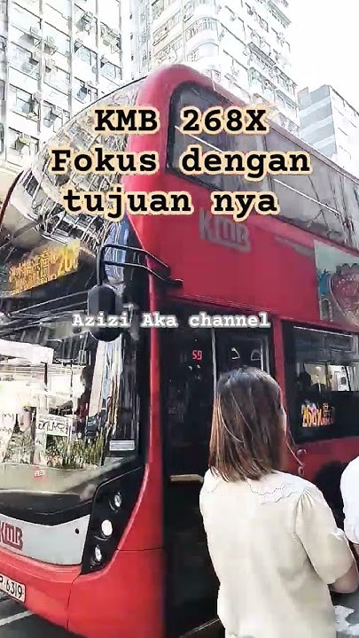 KMB 268X Fokus Dengan Tujuan nya #traveling #kmb @aziziakachannel - YouTube