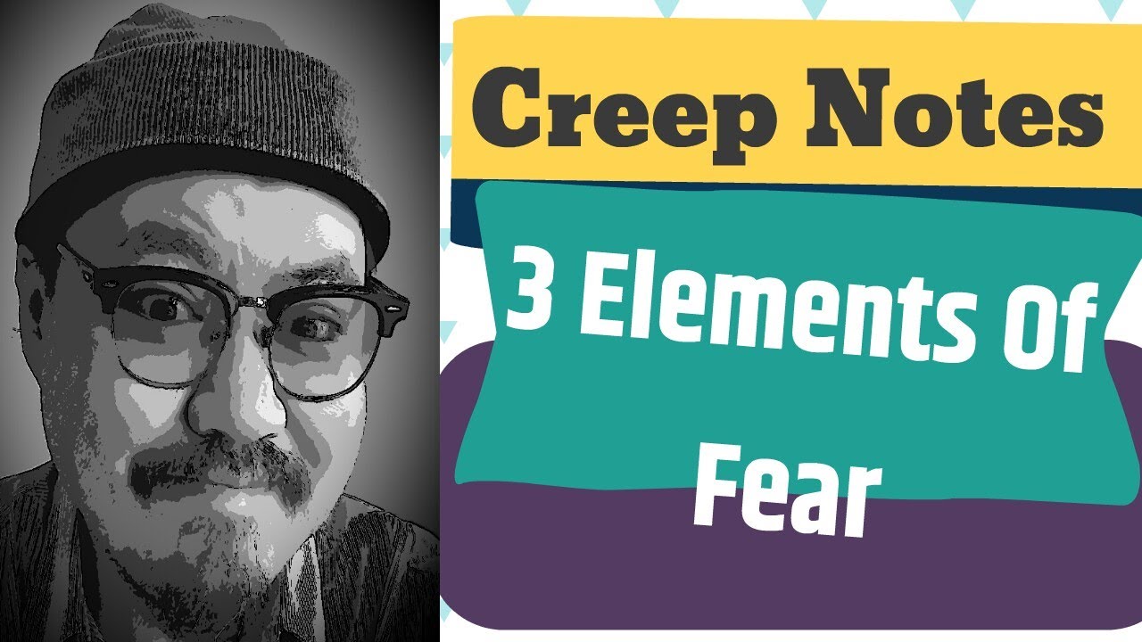 CREEP NOTES - 3 Elements Of Fear - YouTube