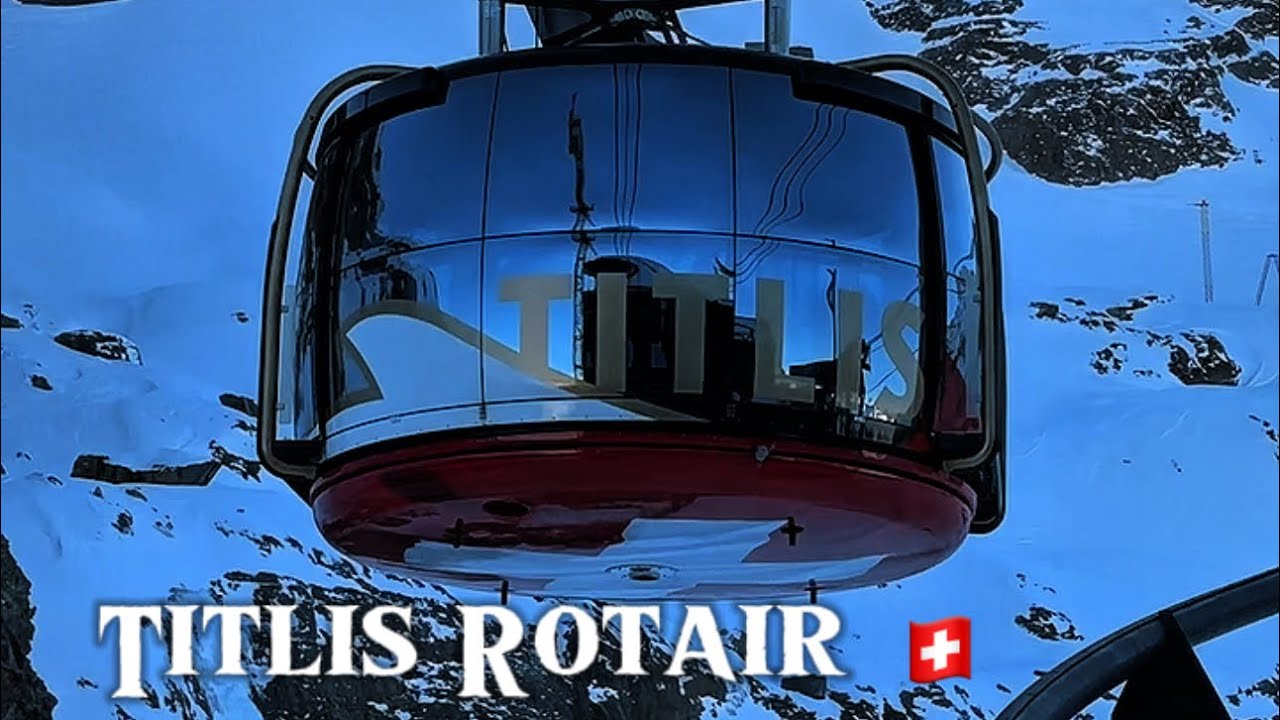 Titlis Rotair | Mount Tiltis Switzerland🇨🇭 - YouTube