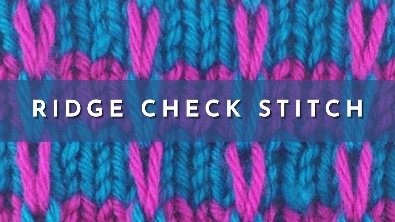 How to Knit the Ridge Check Knitting Stitch Pattern | Mosaic Colorwork ...