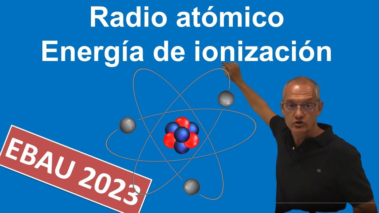 Radio atómico y Energía de ionización. EBAU2023 - YouTube