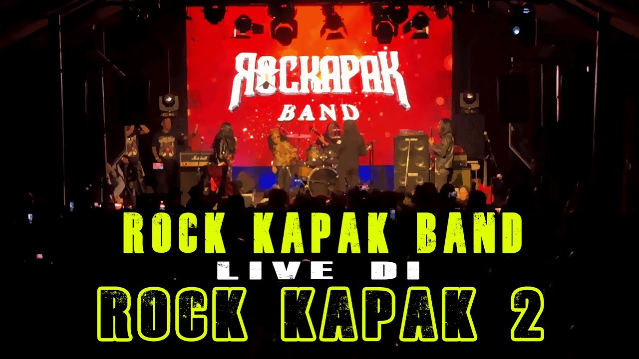 ROCK KAPAK BAND live di ROCK KAPAK 2 - YouTube