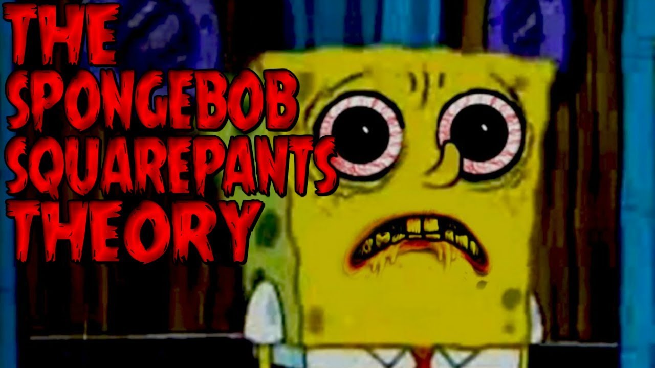 Spongebob Creepypasta: The Spongebob Squarepants Theory - YouTube