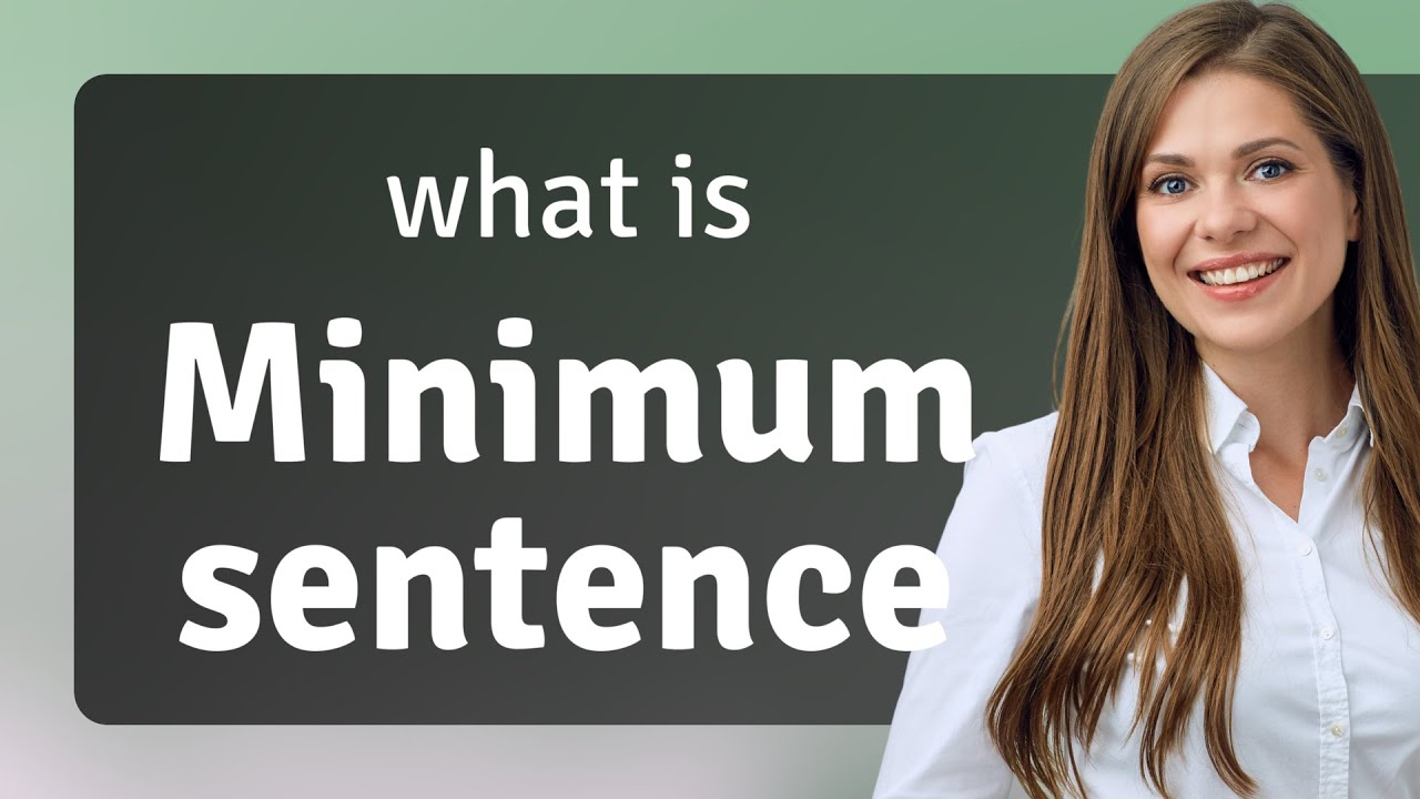 Understanding "Minimum Sentence": A Guide for English Learners - YouTube