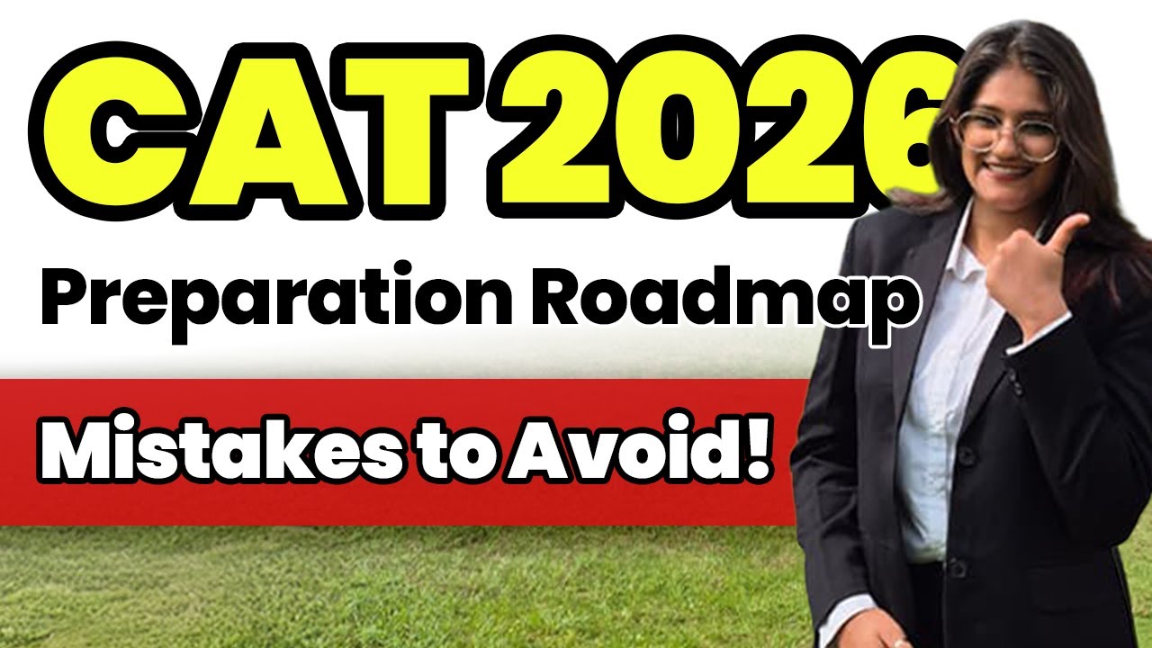 CAT 2026 Preparation Plan: Roadmap, Resources and Mistakes to Avoid # ...