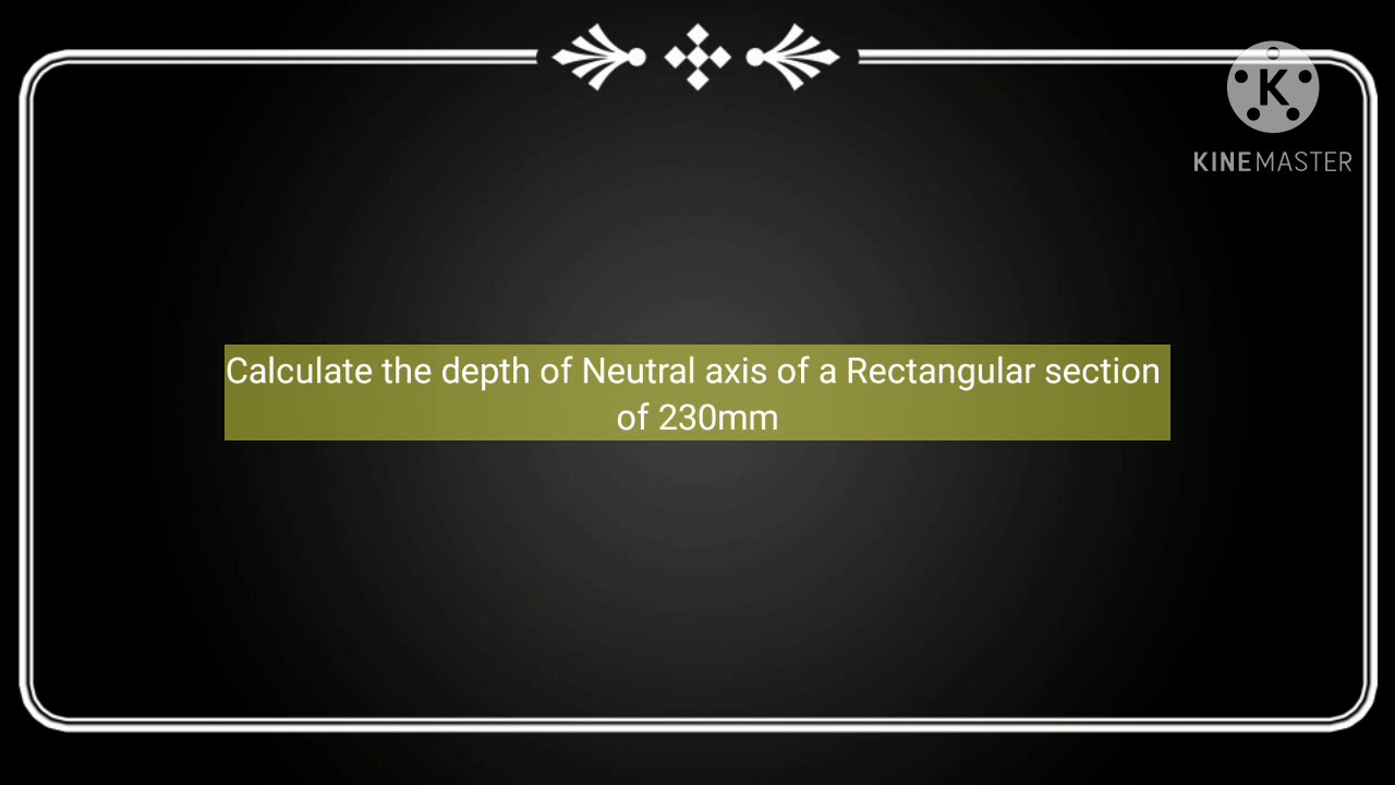 How to Calculate the Depth of Neutral Axis of a Beam... - YouTube