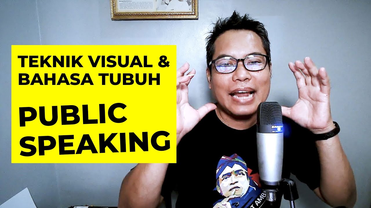 TEKNIK VISUAL - BAHASA TUBUH / GESTURE DALAM PUBLIC SPEAKING - YouTube