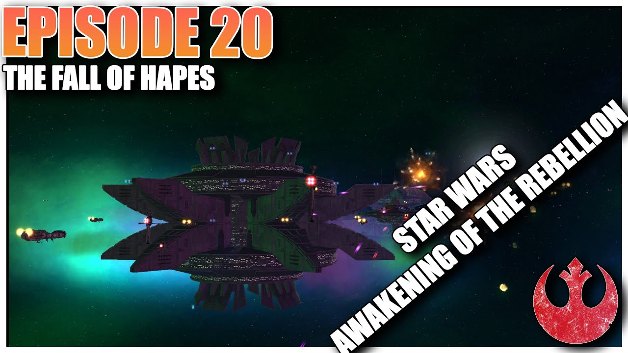 The BATTLE OF HAPES! | STAR WARS: AWAKENING OF THE REBELLION #20 - YouTube