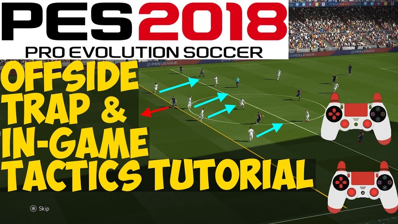 PES 2018 Offside Trap & Enabling / Disabling Advanced Tactics in-game ...