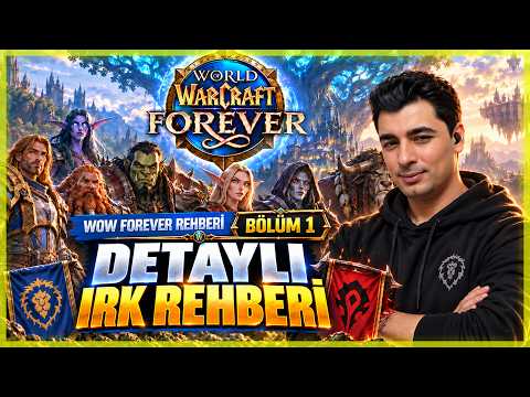 WOW FOREVER'DA HANGİ IRKI SEÇMELİSİN? | DETAYLI RACE REHBERİ | Sıfırdan Başlangıç Rehberi 1