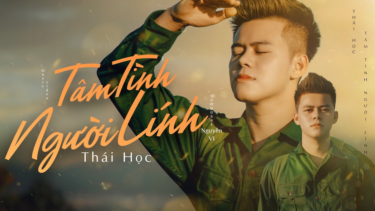 TÂM TÌNH NGƯỜI LÍNH - THÁI HỌC || VIDEO OFFICIAL - mặc vào áo lính ...