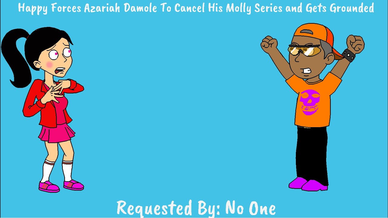 Happy Forces @AzariahRyan789 To Cancel His Molly Series and Gets ...