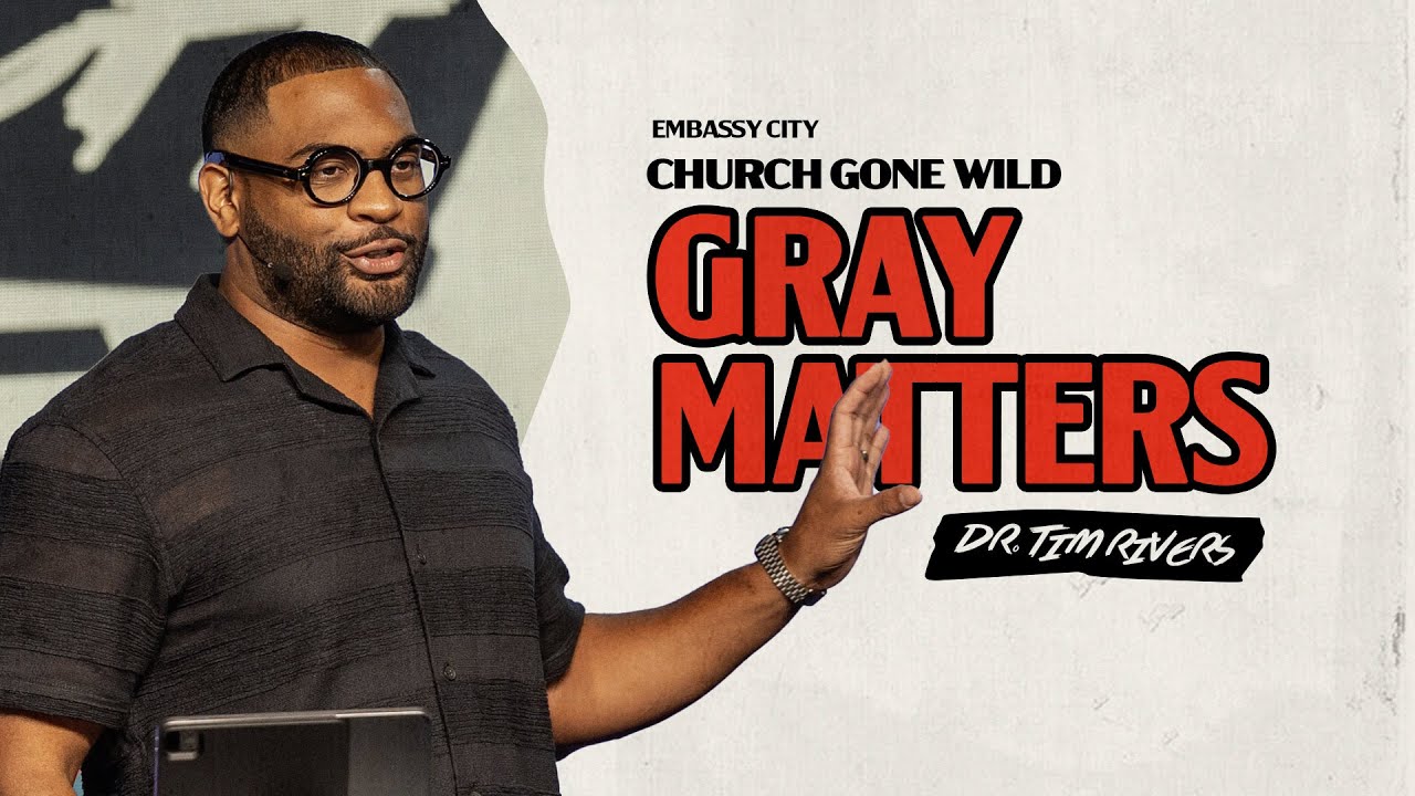 Dr. Tim Rivers | Church Gone Wild | Gray Matters - YouTube