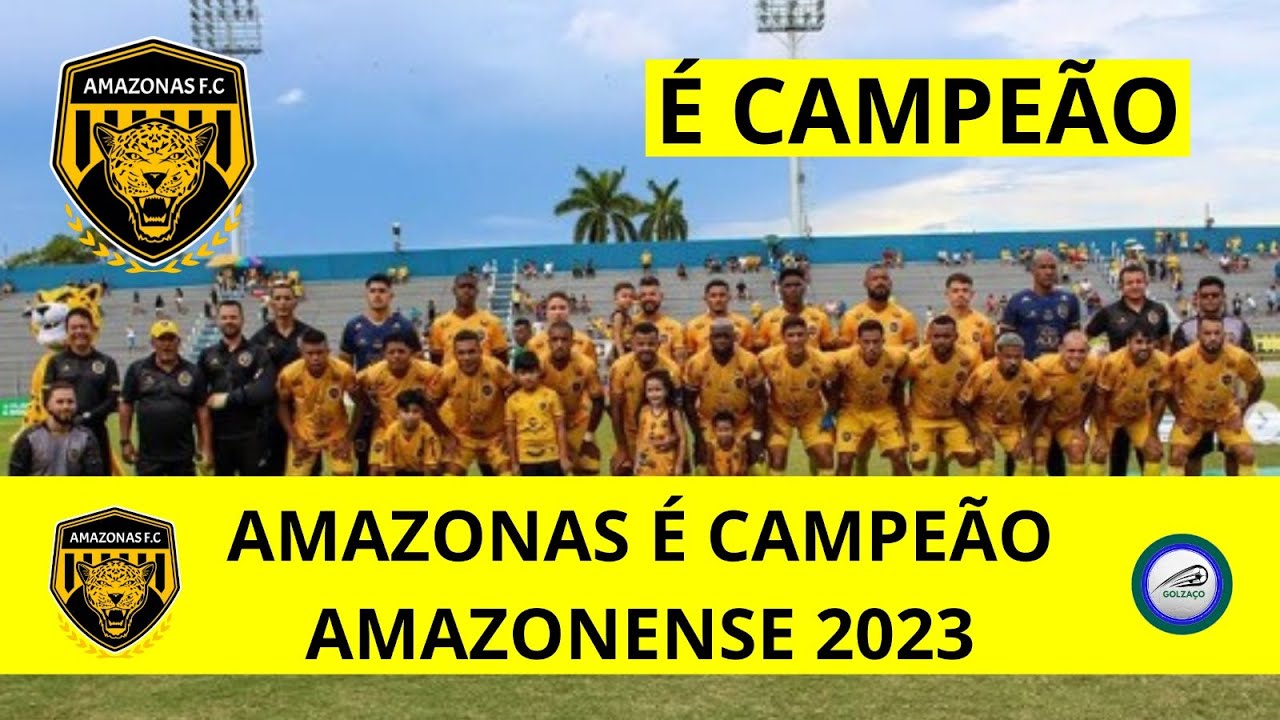 O AMAZONAS FC É CAMPEÃO AMAZONENSE 2023 INÉDITO | Veja como foi - YouTube