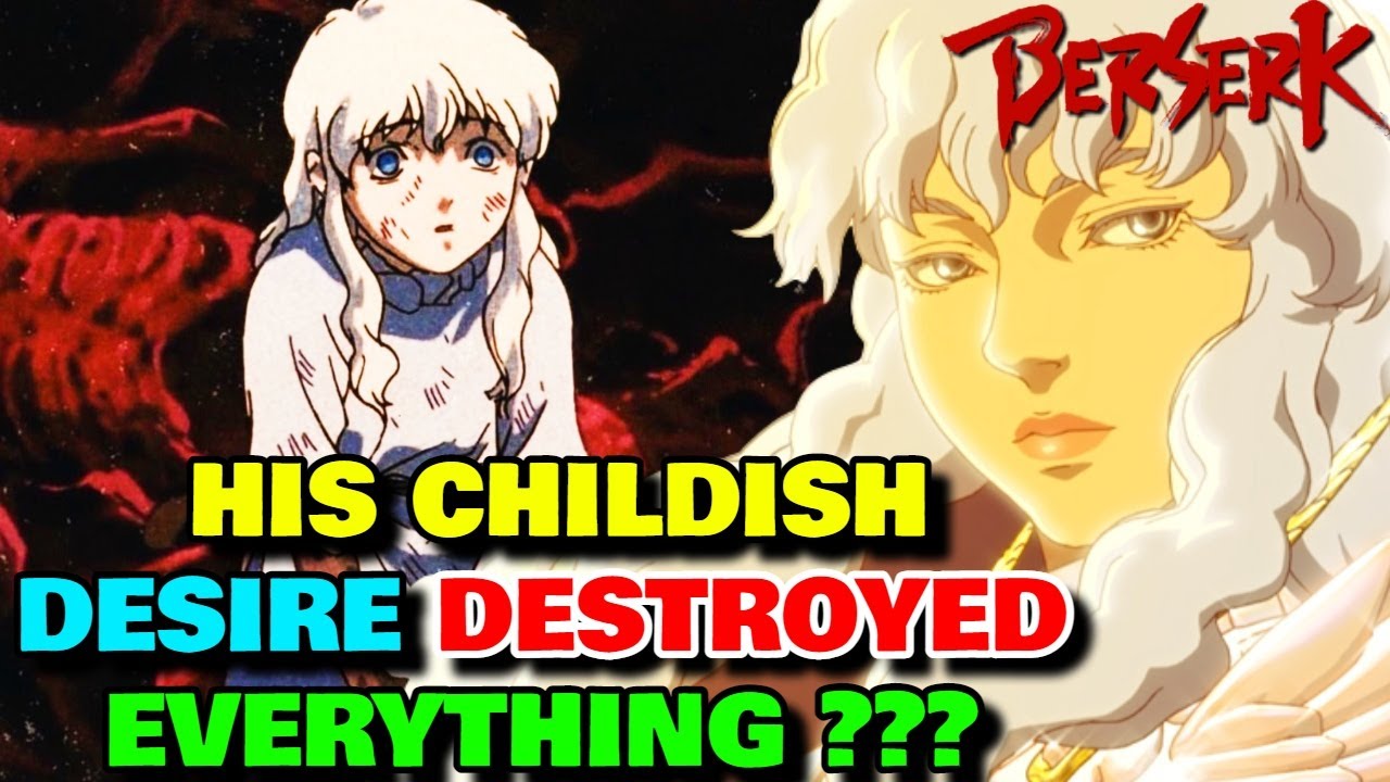 Why Do We Think Griffith Never Grew Up And How A Childish Desire Ruined ...