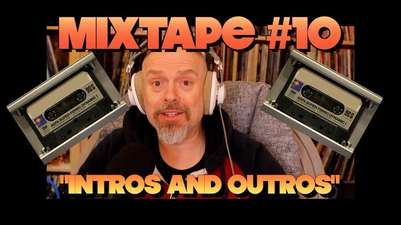 Mixtape #10 - The "Intros and Outros" Mixtape! - YouTube